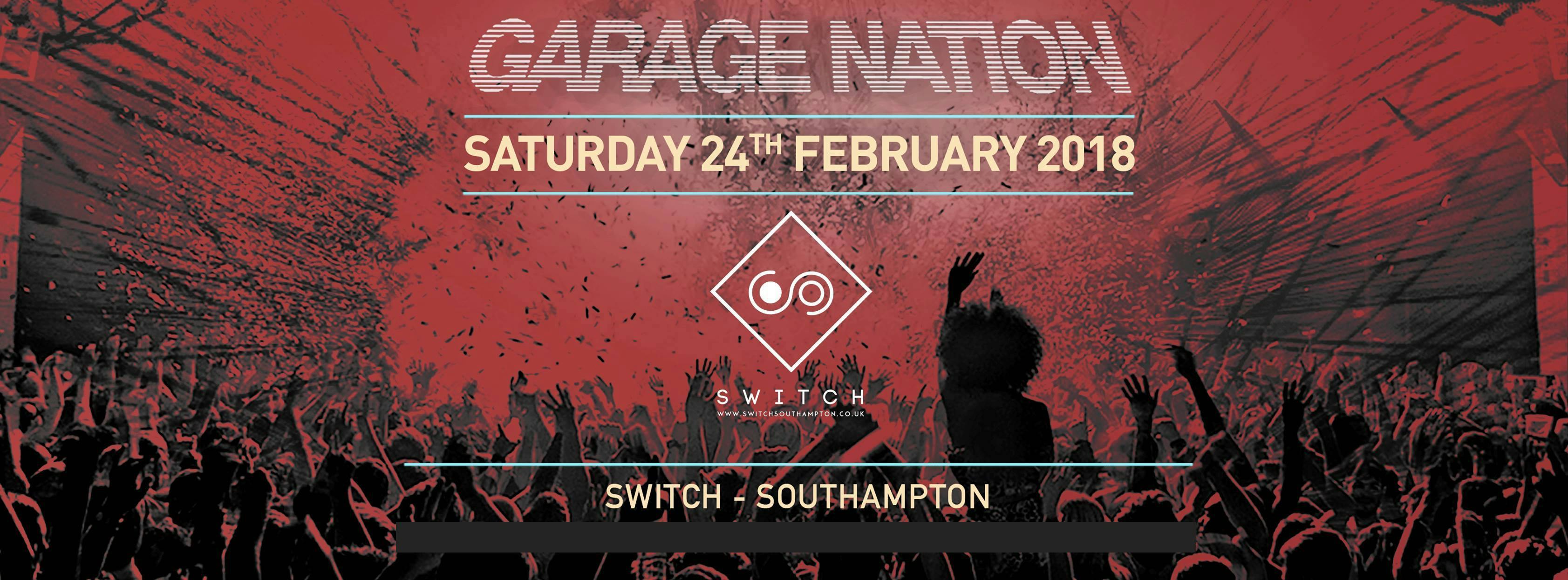 Garage Nation Southampton • Saturday 24th February at Switch ...
