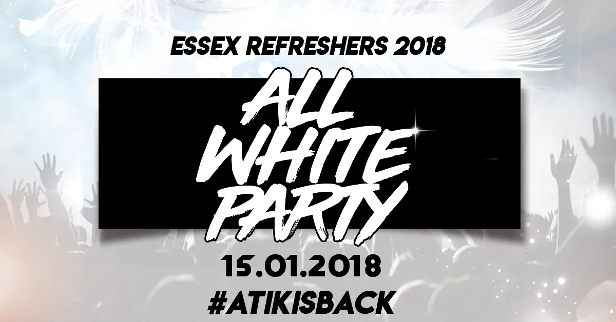 ALL WHITE PARTY - ATIK Colchester - Essex Refreshers 2018 at ATIK ...