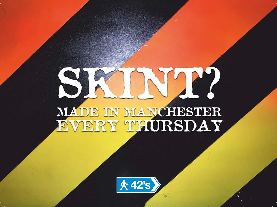 SKINT? at 42's, Manchester on 12th Apr 2018 | Fatsoma