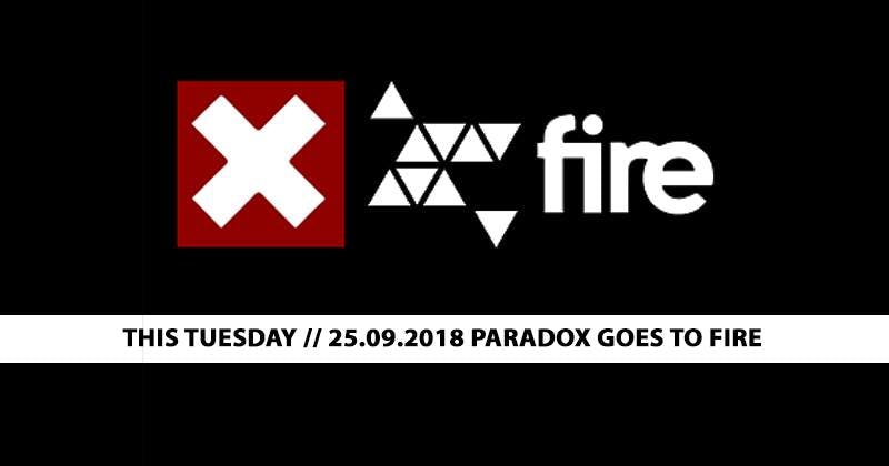 Paradox goes to Fire - Lightbox Entrance Tuesday Madness at Fire Club ...