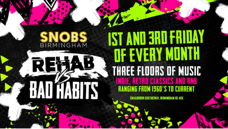 Rehab vs Bad Habits at Snobs, Birmingham on 15th Feb 2019 | Fatsoma