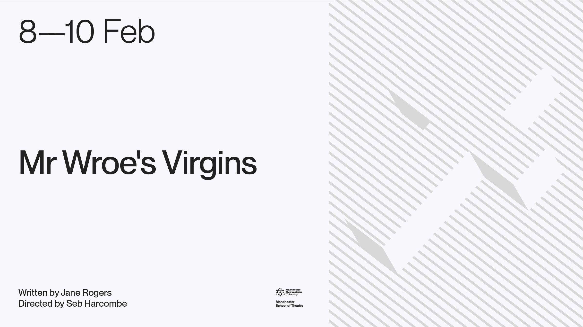 Mr Wroe's Virgins at Grosvenor East Theatre, Manchester Metropolitan ...