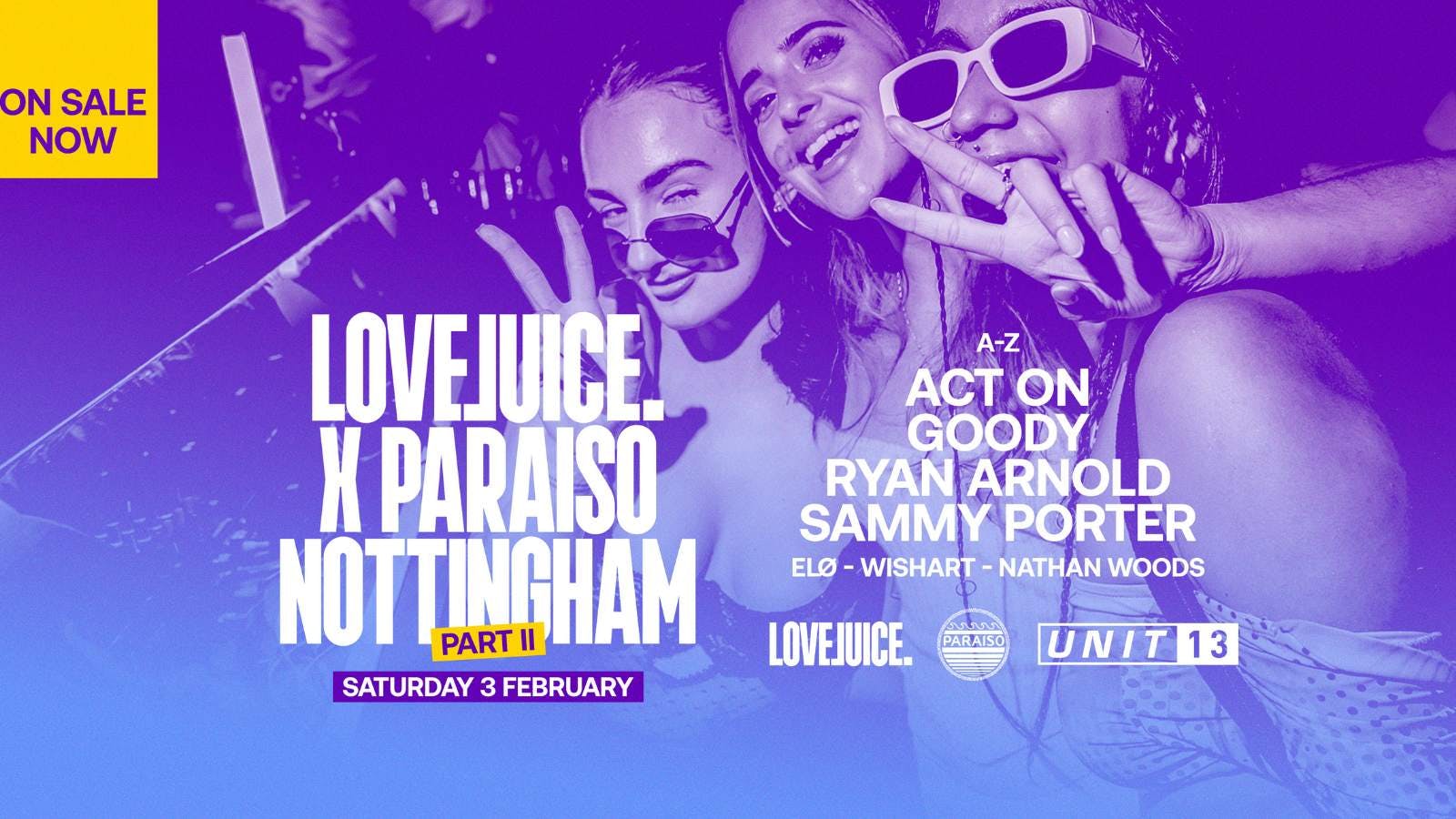 UNIT 13 PRESENTS- LoveJuice x Paraiso Part 2 - 03/02/24 at Unit 13 ...