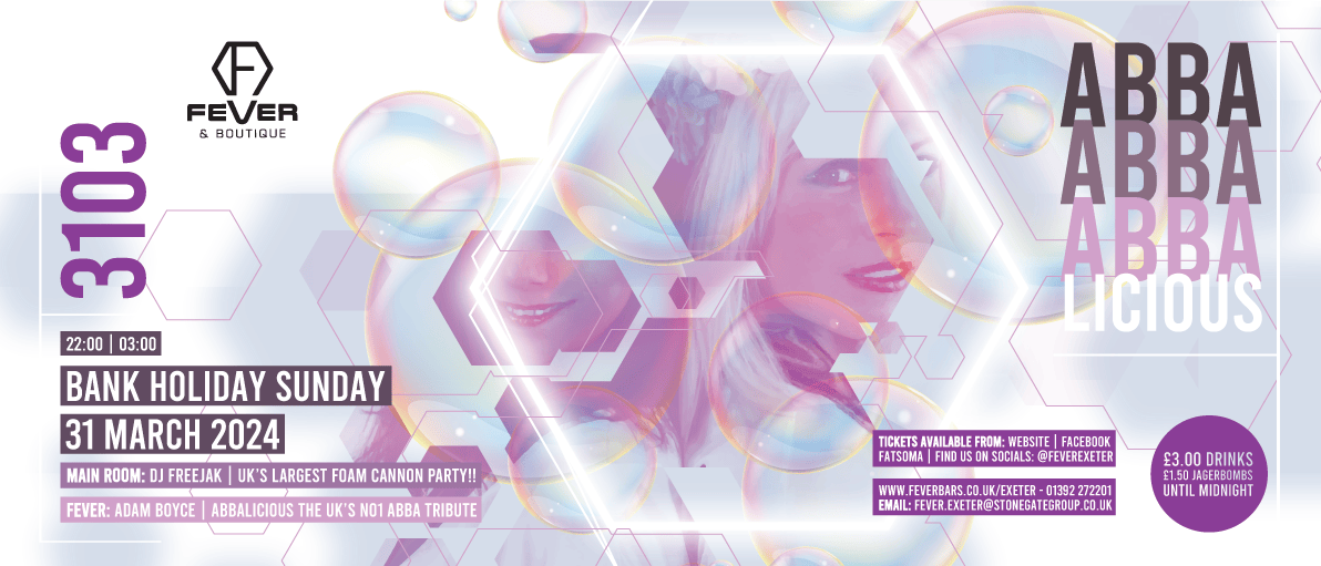 Abba & Foam Party at Fever & Boutique, Exeter on 31st Mar 2024 | Fatsoma
