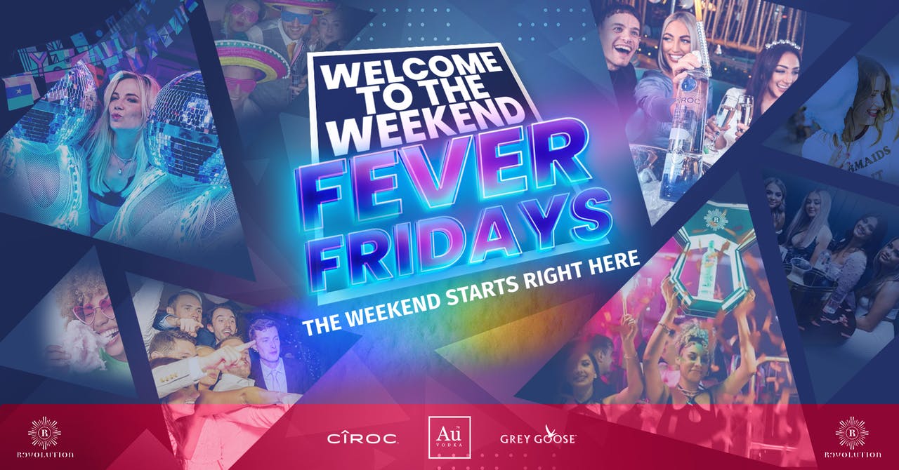 Fever Fridays • Home of Fridays Night • Revolution • at Revolution Bath ...