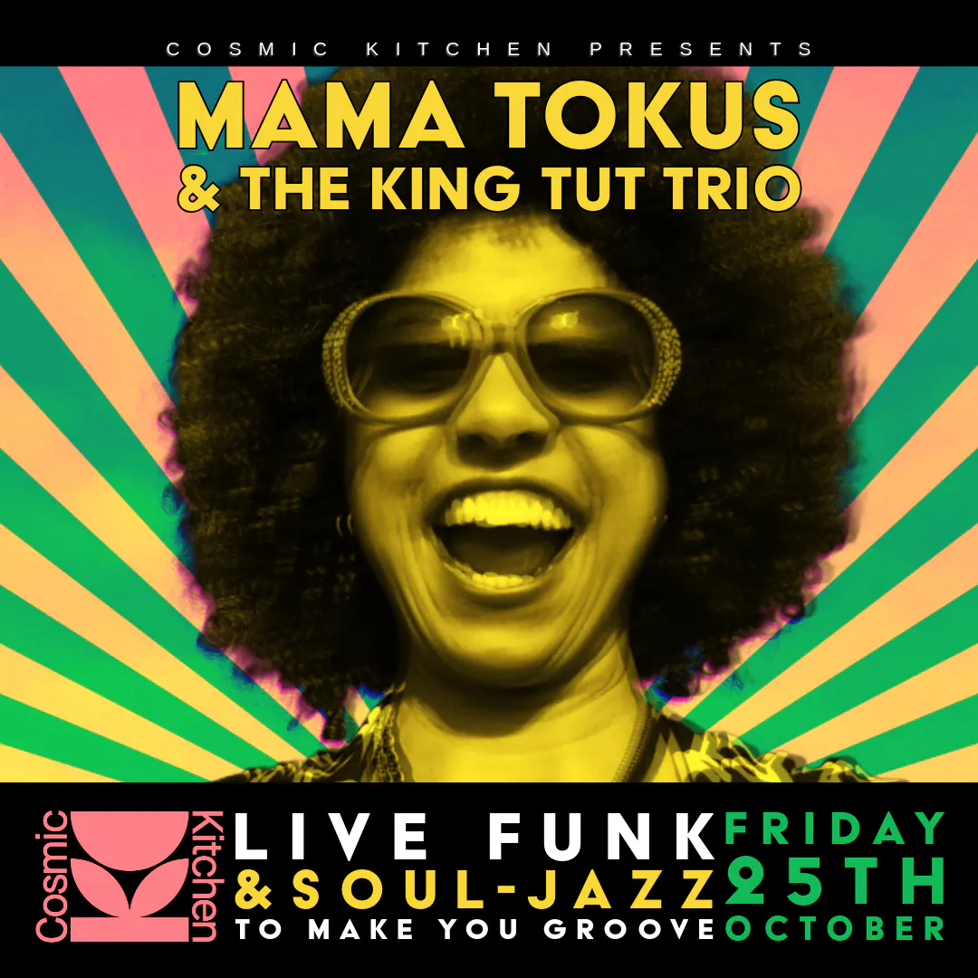 Cosmic Kitchen: Mama Tokus & The King Tut Trio (Live Funk & Soul-Jazz ...