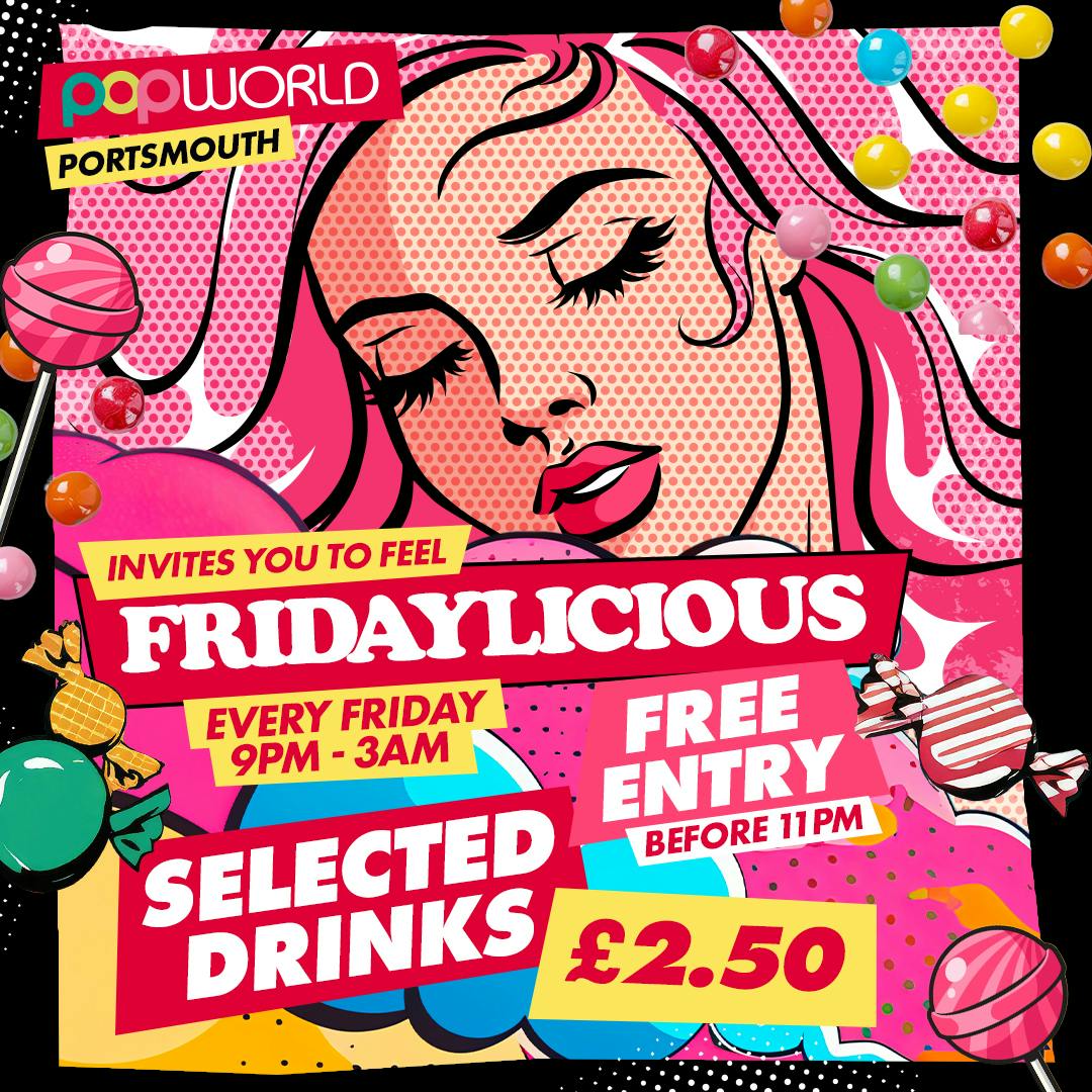 🍭 Popworld Portsmouth invites you to feel... Fridaylicious 🍬 at ...