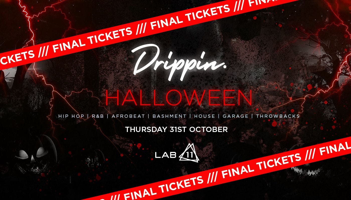 Drippin x Halloween - LAB11 🎃 [LAST 35 TICKETS!] at Lab11, Birmingham on 31st Oct | Fatsoma