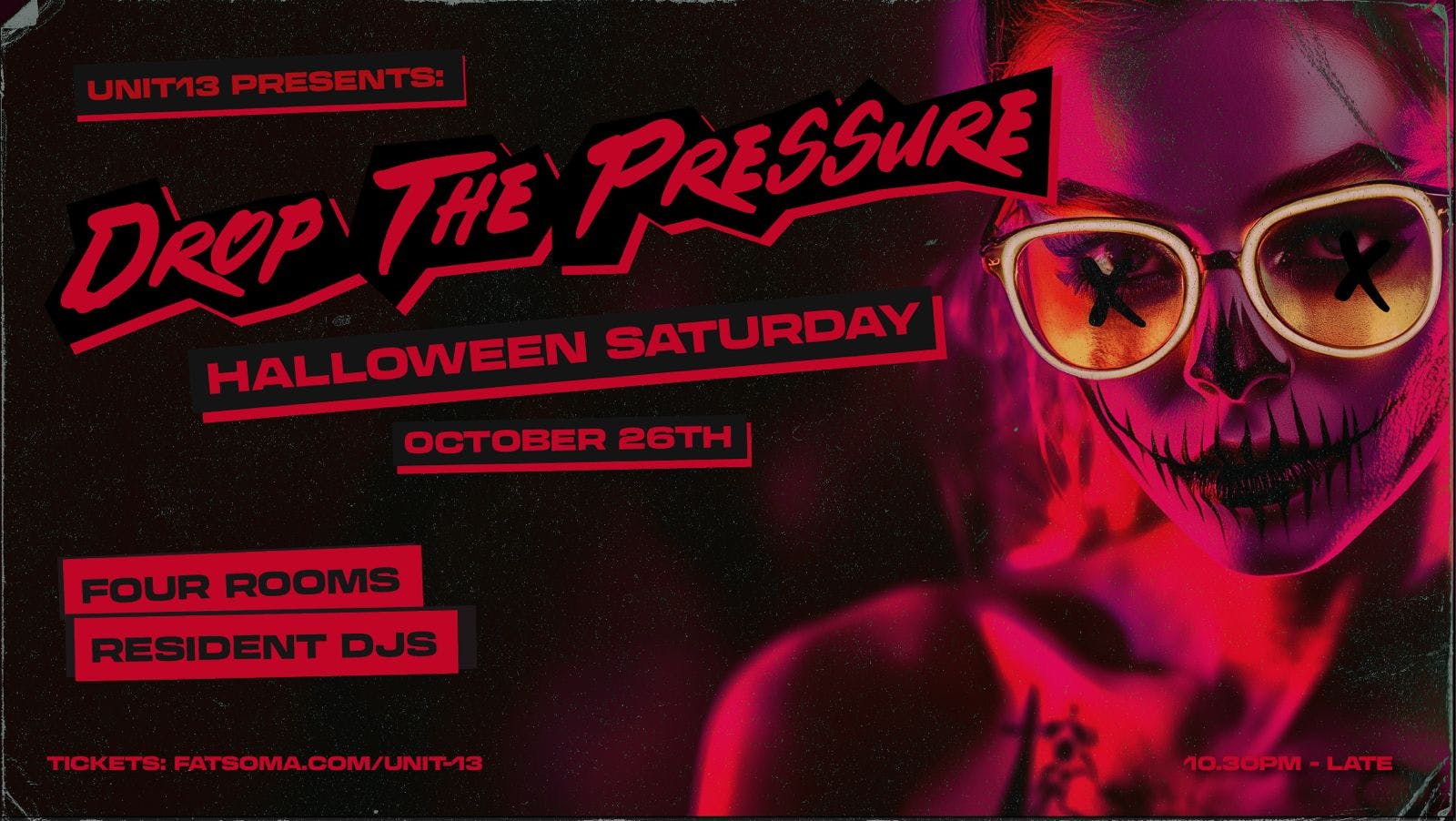 Unit 13 Presents -Drop The Pressure Halloween Saturday at Unit 13 ...