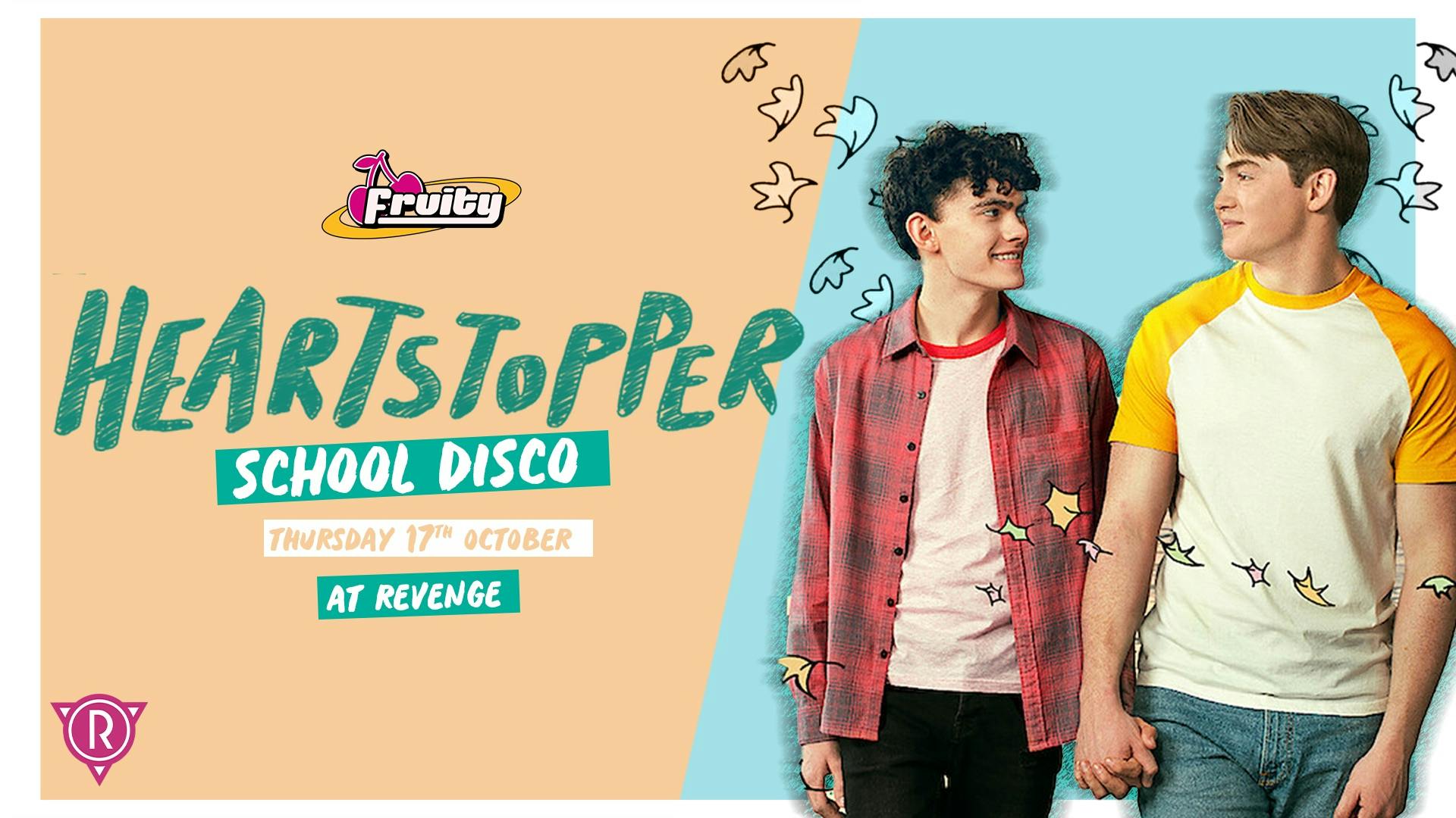 Heartstopper School Disco: Fruity Thursdays @ Revenge at Revenge ...