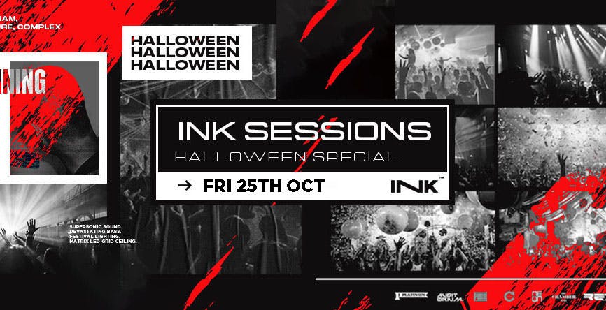 Ink Sessions - HALLOWEEN FRIDAY (TONIGHT!) at INK, Nottingham on 25th ...