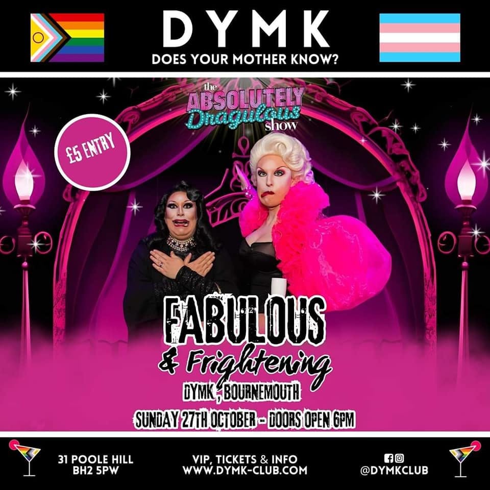 FABULOUS & FRIGHTENING - DYMK Nightclub - The Absolutely Dragulous Show! at DYMK Club ...