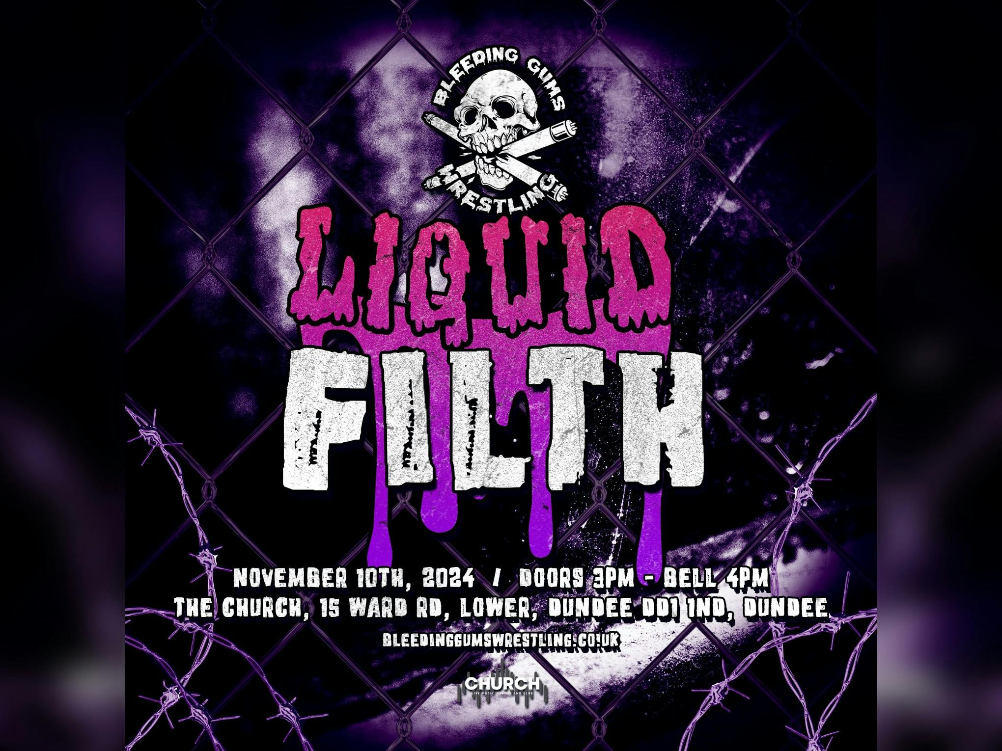 Bleeding gums Wrestling Presents - Liquid Filth Live at Church Dundee ...