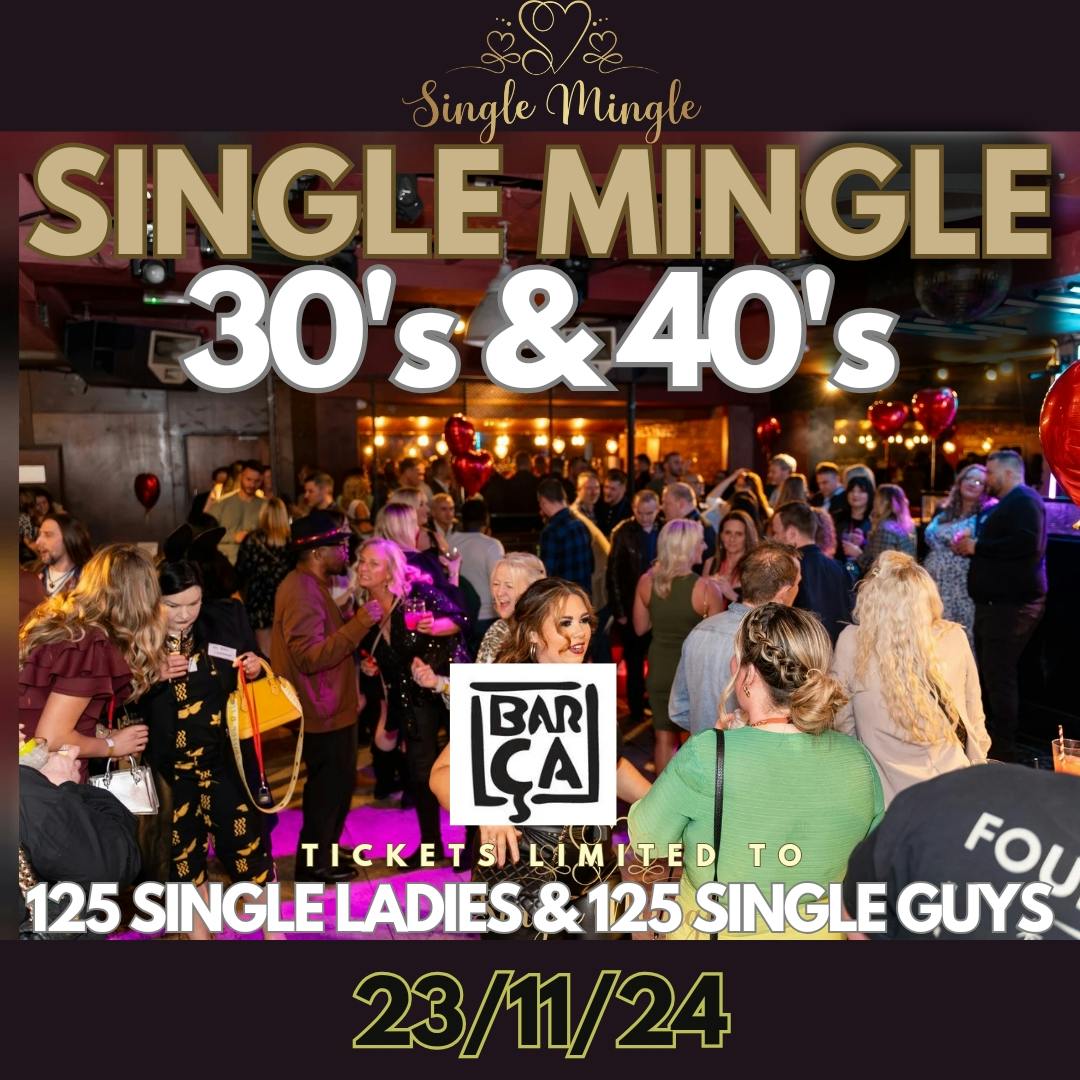 Single Mingle - 30's & 40's - Saturday 23rd November 2024 at Barça ...