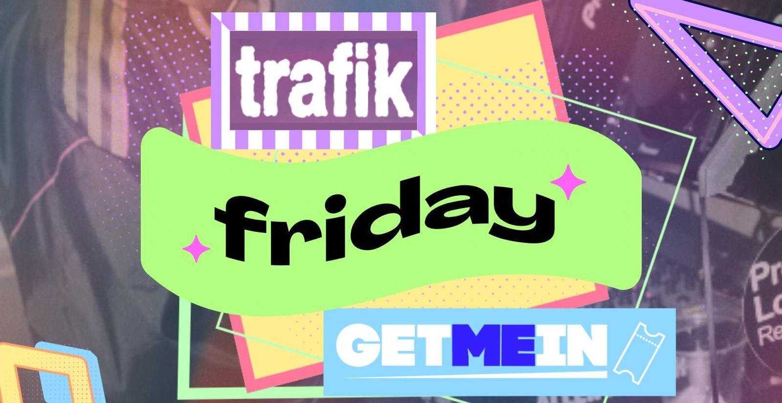Trafik Shoreditch - Every Friday - Party Tunes, Sexy RnB, Commercial at Trafik, London on 11th ...