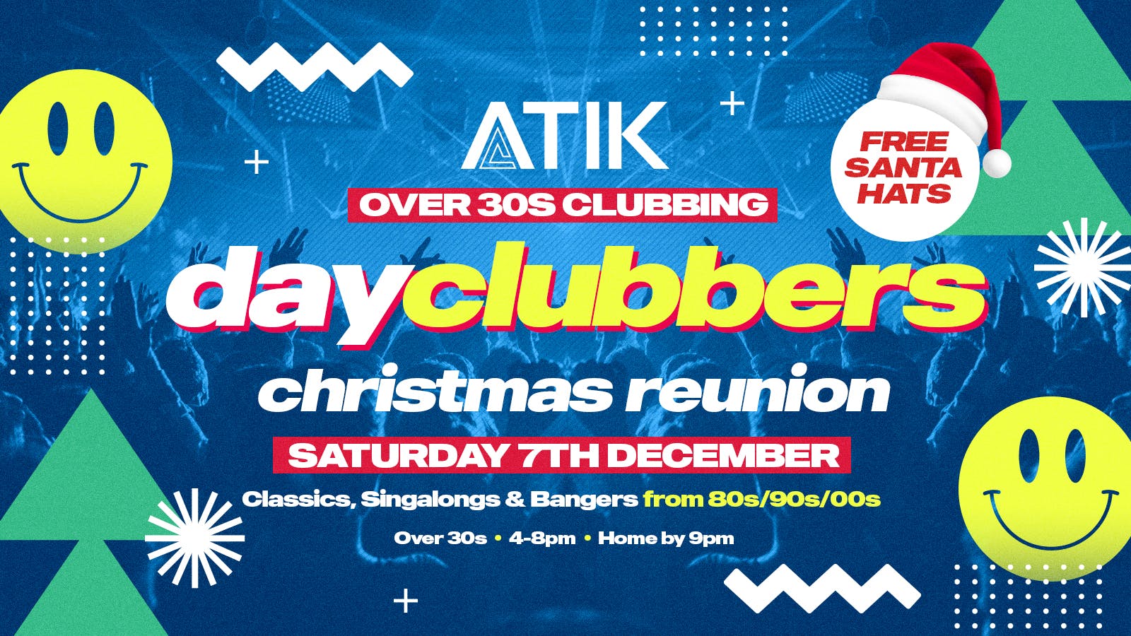 HULL | DayClubbers - THE BIG CHRISTMAS REUNION! at ATIK Hull, Kingston ...