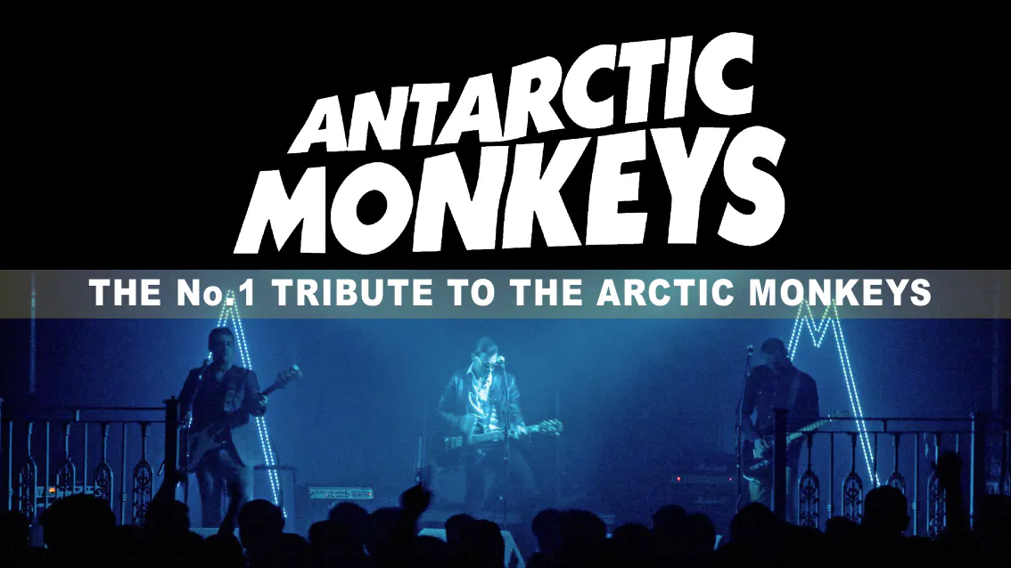 🚨 LAST FEW TICKETS! 🎸 ARCTIC MONKEYS NIGHT! Featuring the Antarctic ...