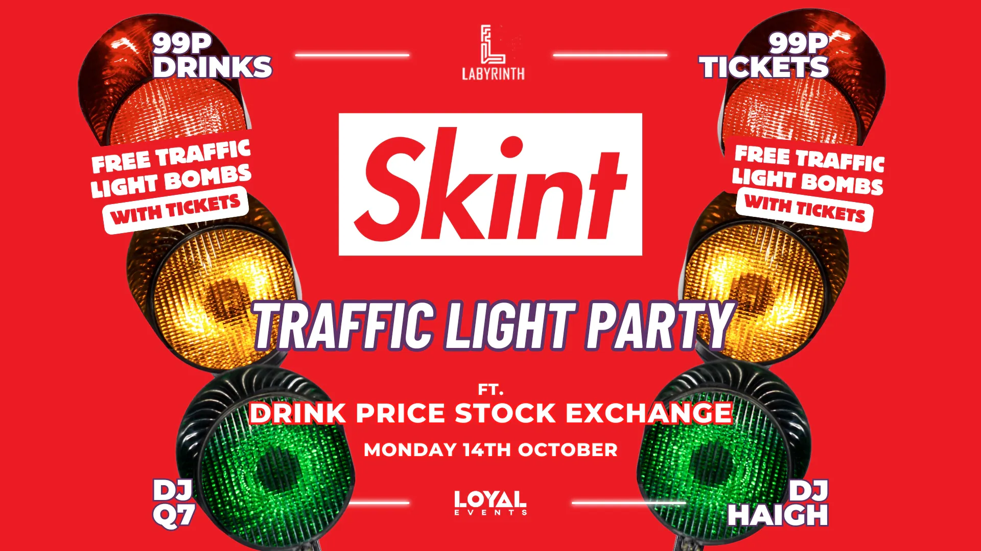 Skint Mondays - TRAFFIC LIGHT PARTY // 99p Drinks // 99p Tickets with ...