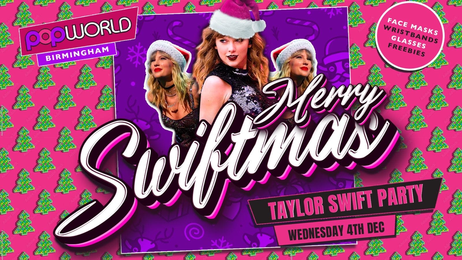 Merry Swiftmas! at Popworld - Birmingham, Birmingham on 4th Dec 2024 | Fatsoma