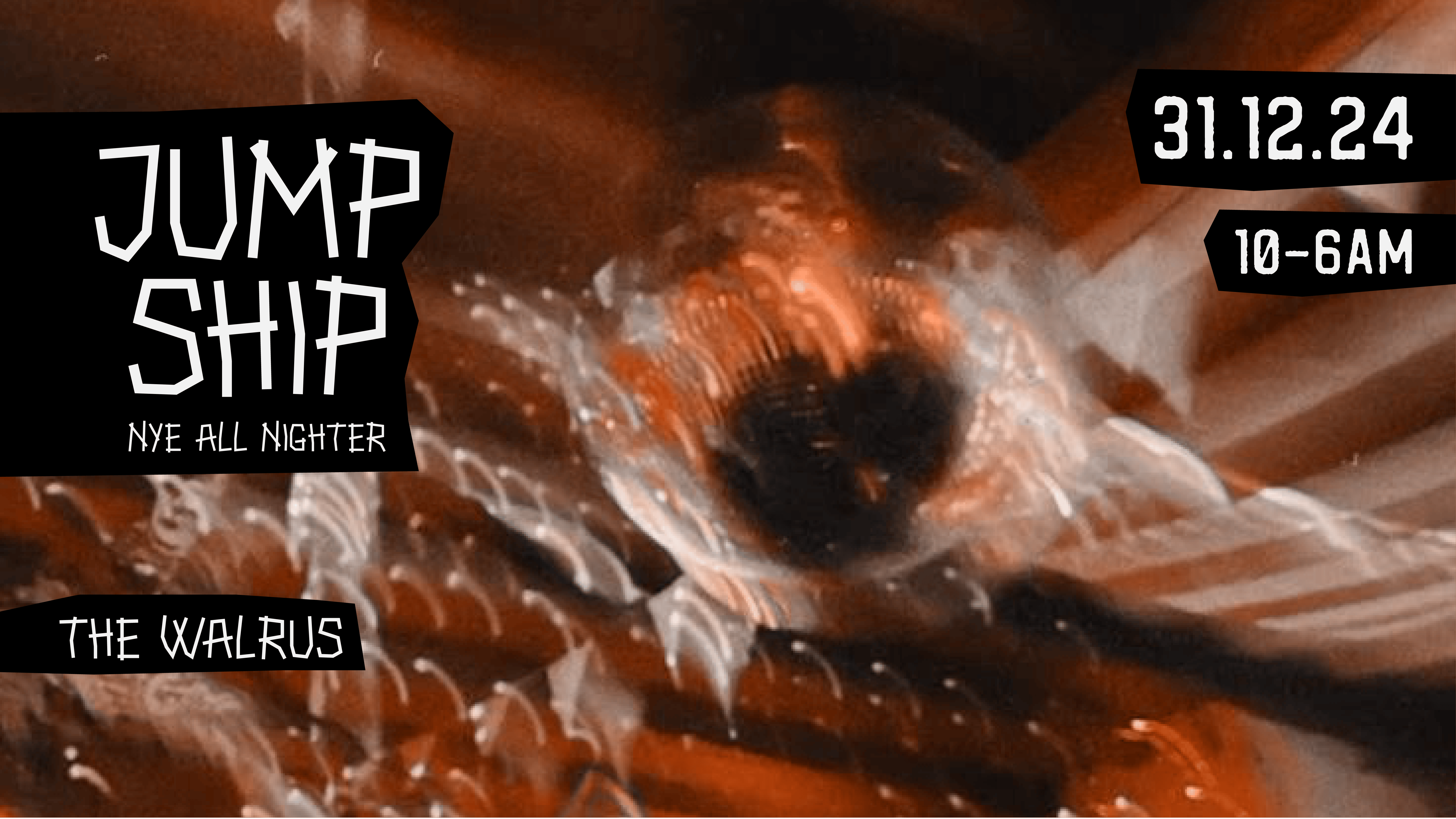 Jump Ship - New Years Eve! (All Nighter) at The Walrus, Nottingham on ...