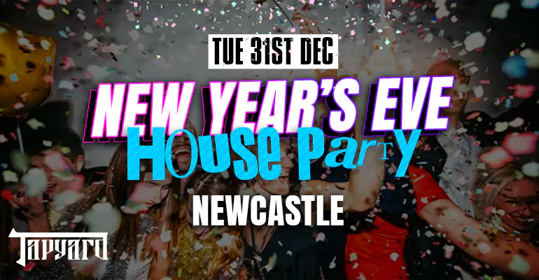 New Years Eve House Party Newcastle at Tapyard Studios, Newcastle upon ...