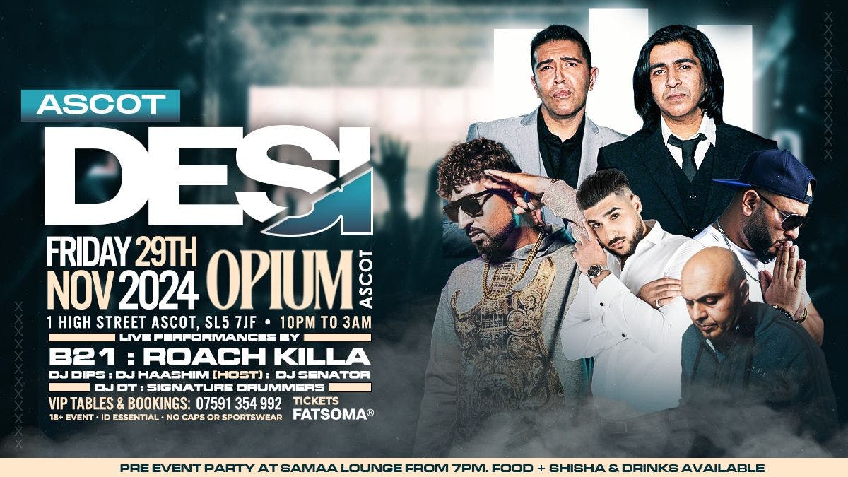 Opium - Ascot. Presents: The Largest Desi Dance Night! 29 NOV 2024 at ...