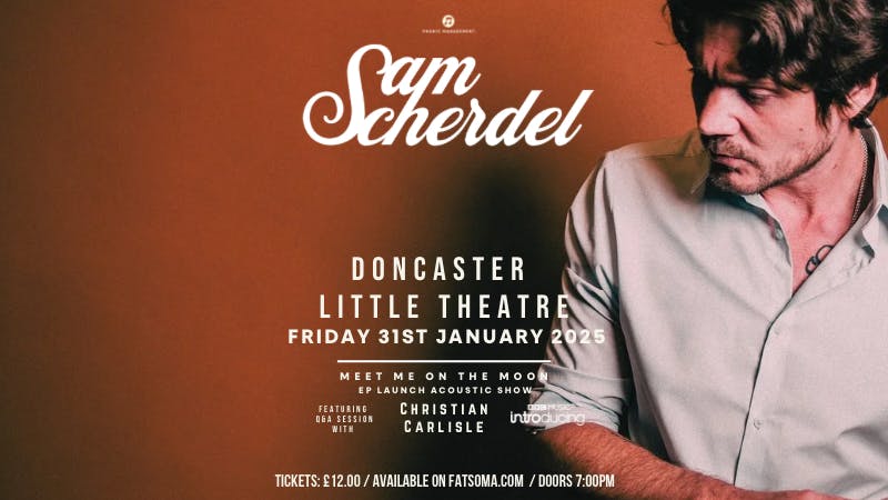 Sam Scherdel – Meet Me On The Moon EP Launch/Intimate Stripped Back ...