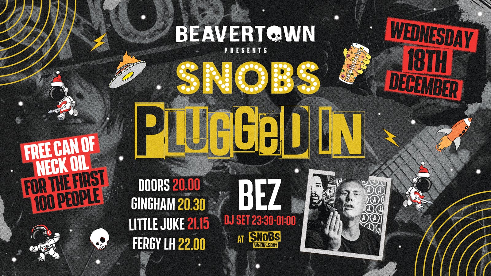 BEAVERTOWN PRES... Snobs Plugged in ⚠️[TONIGHT]! ⚠️🎸HEADLINE DJ - BEZ ...