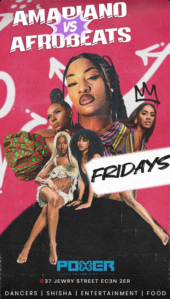 Afrobeats vs Amapiano Fridays @ Power Lounge london Aldgate at Power ...