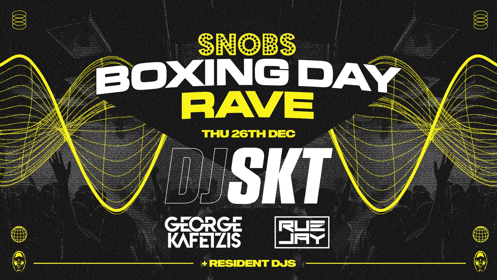 BOXING DAY RAVE [TONIGHT] @ SNOBS 🚨DJ SKT // RUE JAY // GEORGE KAFETZIS🚨 26/12 🤟BIRMINGHAM AT ...