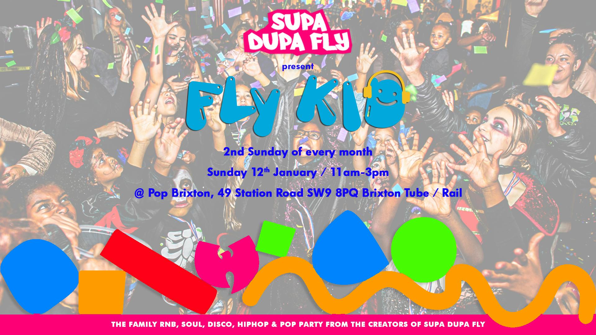 FLYKID FAMILY RAVE - SOUTH LONDON at Pop Brixton, London on 12th Jan ...