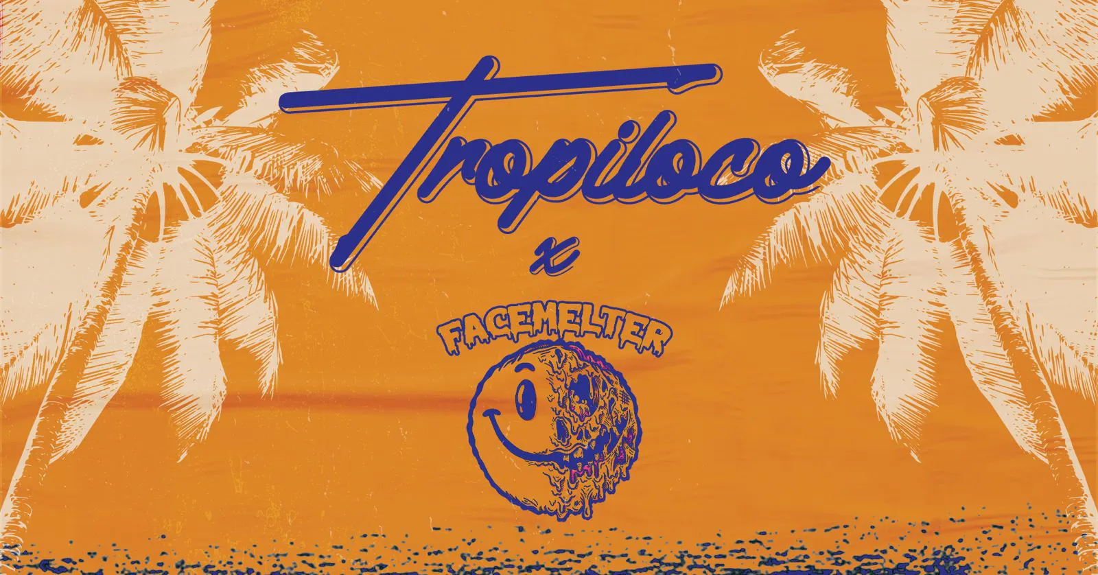 🔊 TROPILOCO X FACEMELTER FINAL 84 TIX // HUGE SPECIAL GUEST TURNING UP ...