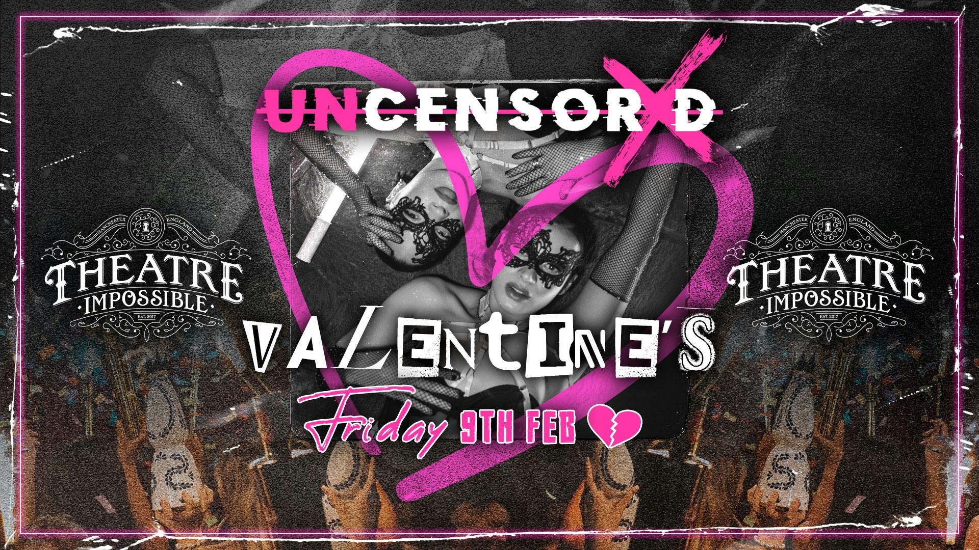 UNCENSORED VALENTINES 🔞 FRIDAYS AT IMPOSSIBLE Manchester's Hottest ...
