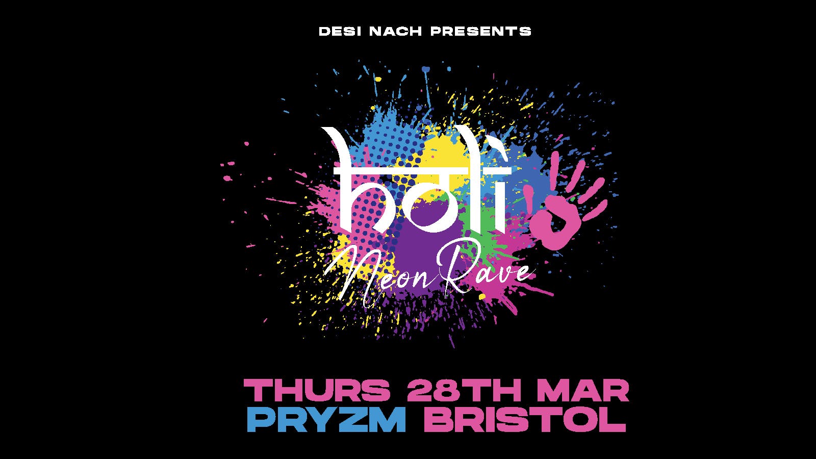 Desi Nach HOLI Neon Rave Bristol at PRYZM, Bristol on 28th Mar 2024 ...