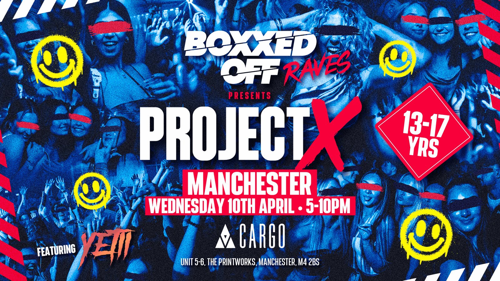 BOXXED OFF RAVES PRESENTS PROJECT X at Cargo, Manchester on 10th Apr ...