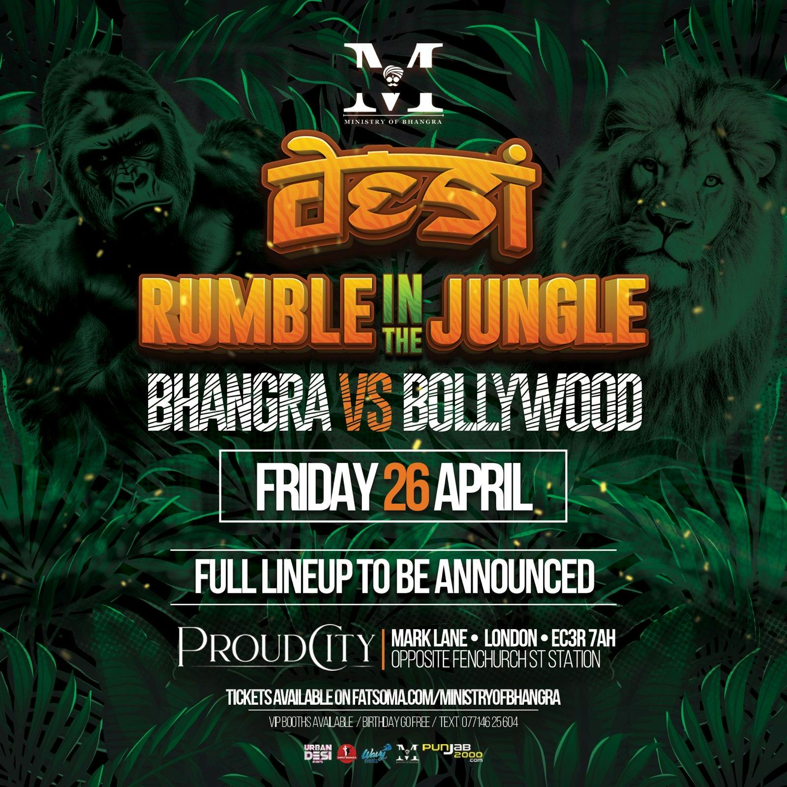 DESI RUMBLE IN THE JUNGLE ( BHANGRA X BOLLYWOOD) at Proud City, London ...
