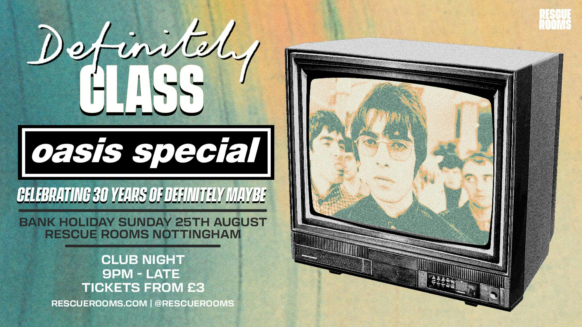 Definitely Class — Oasis Special: Celebrating 30 Years of Definitely ...