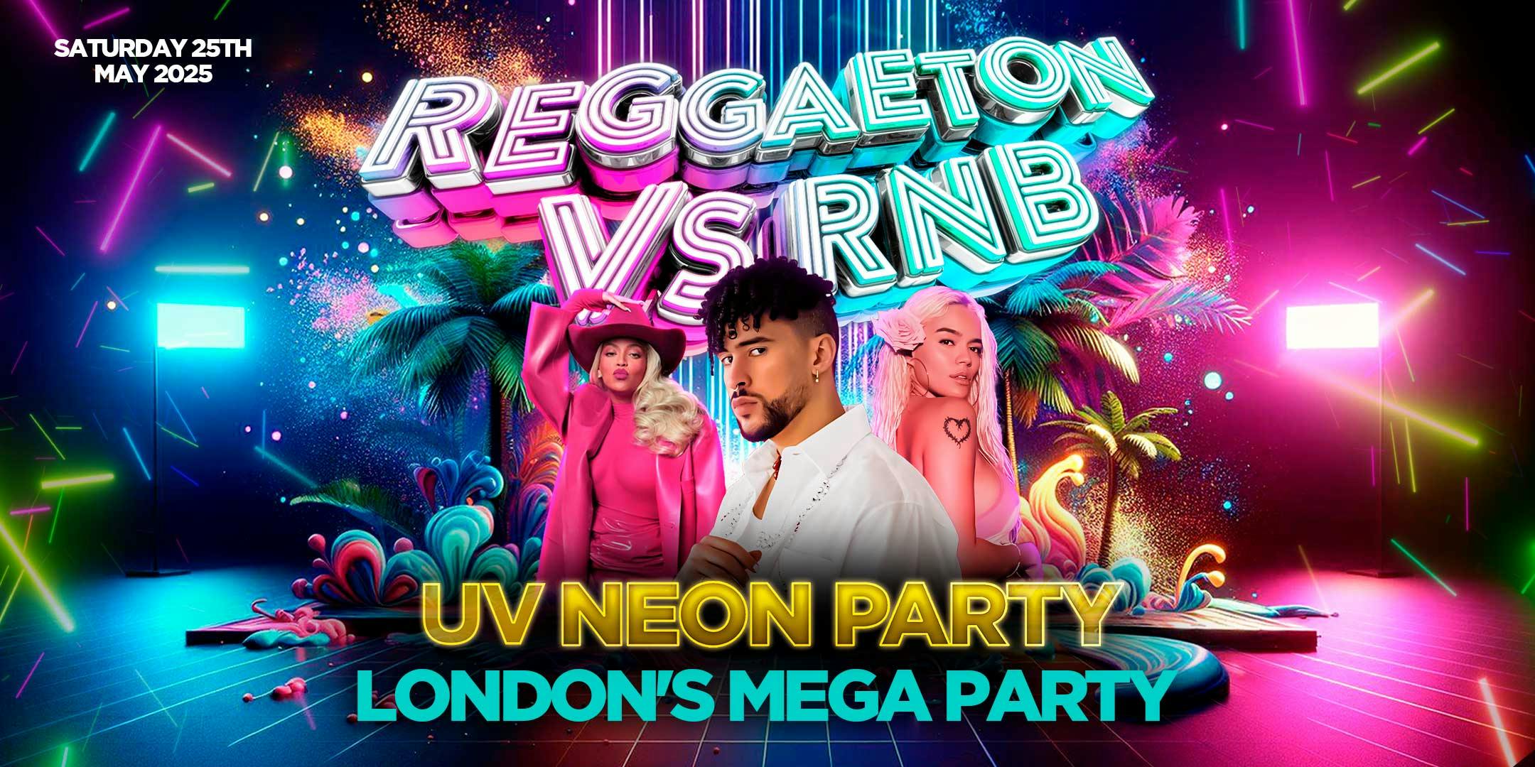REGGAETON VS RNB "UV NEON PARTY" - LONDON'S MEGA LATIN PARTY @ STEEL ...