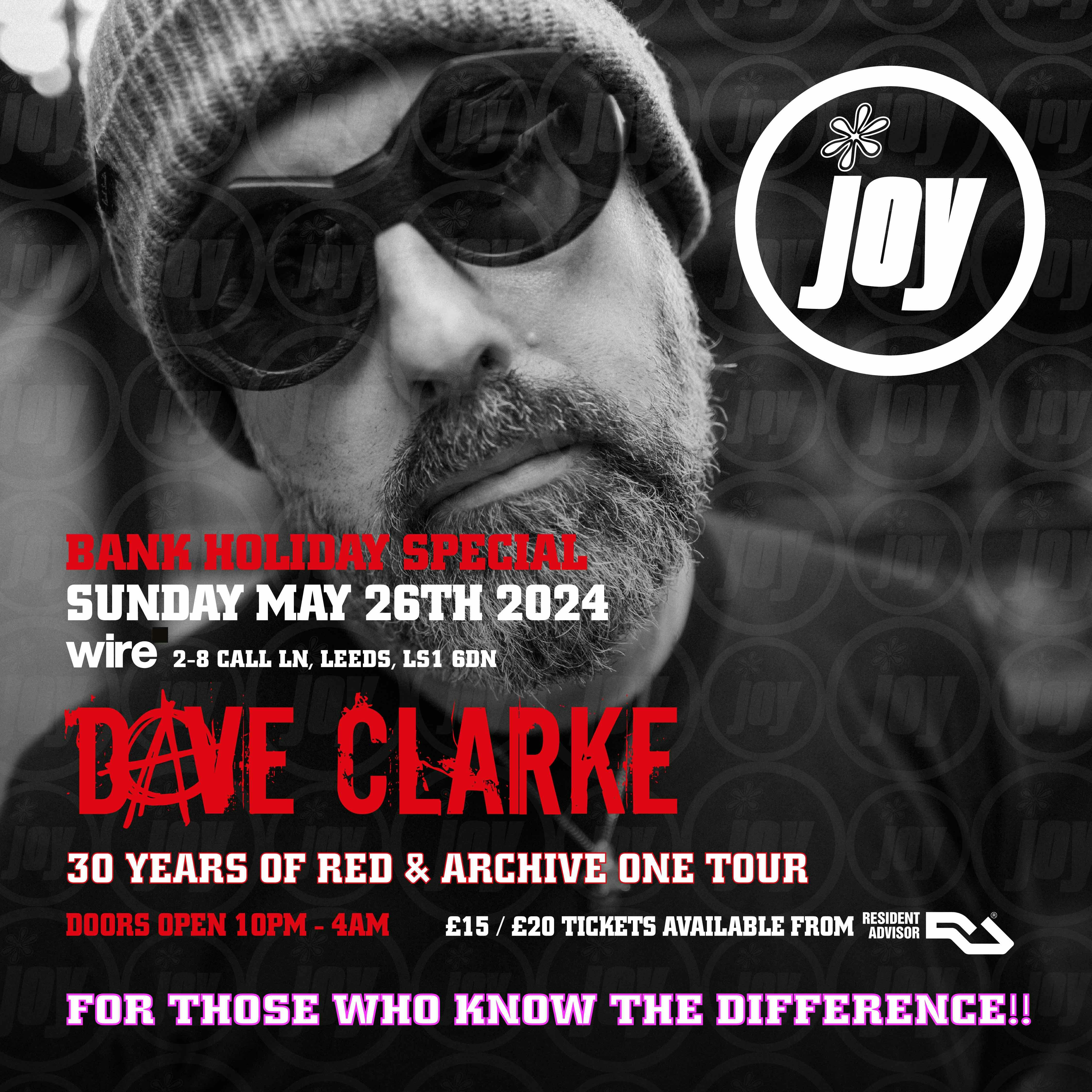Wire x Joy present Dave Clarke [ONE LAST DANCE] at Wire, Leeds on 26th ...