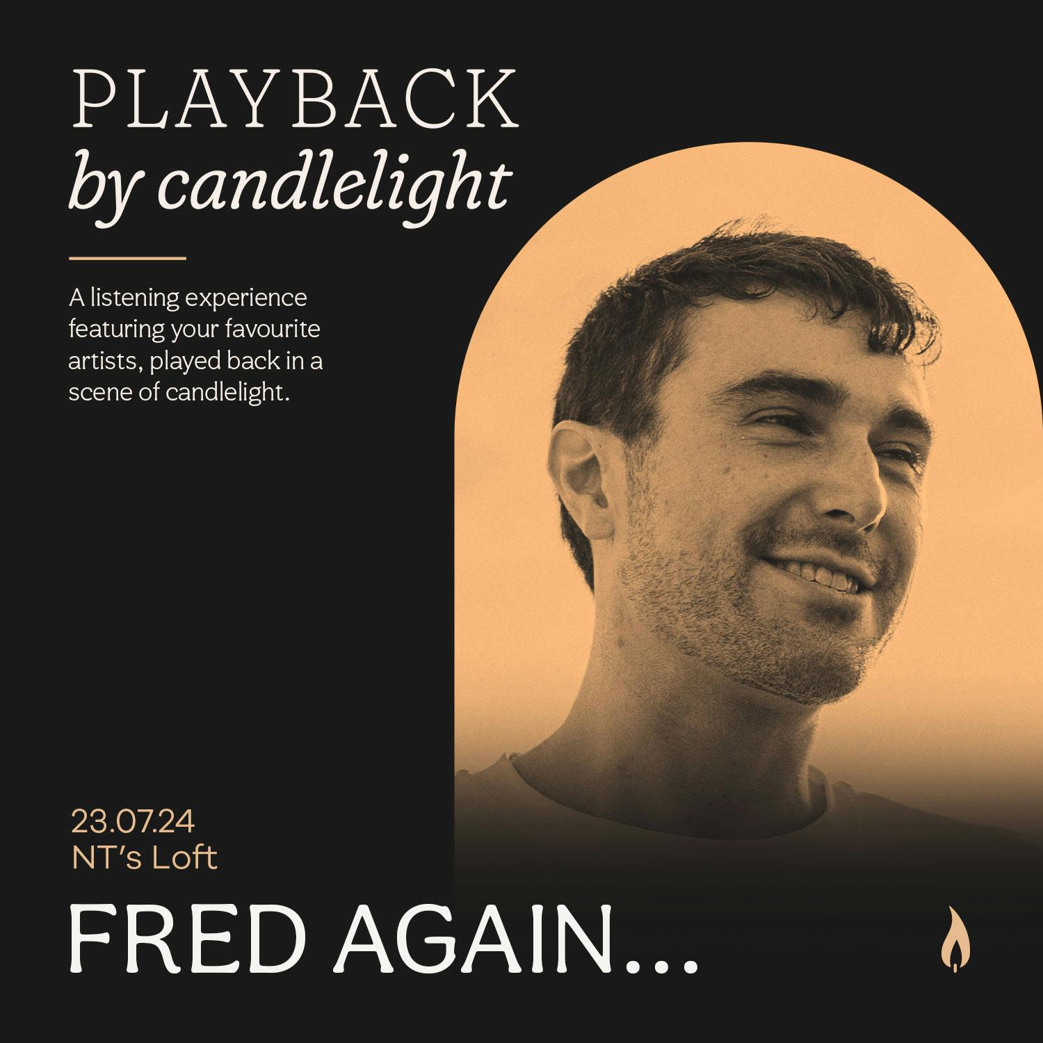 Playback: Fred Again... [A Candlelight, Listening Session] at Night ...