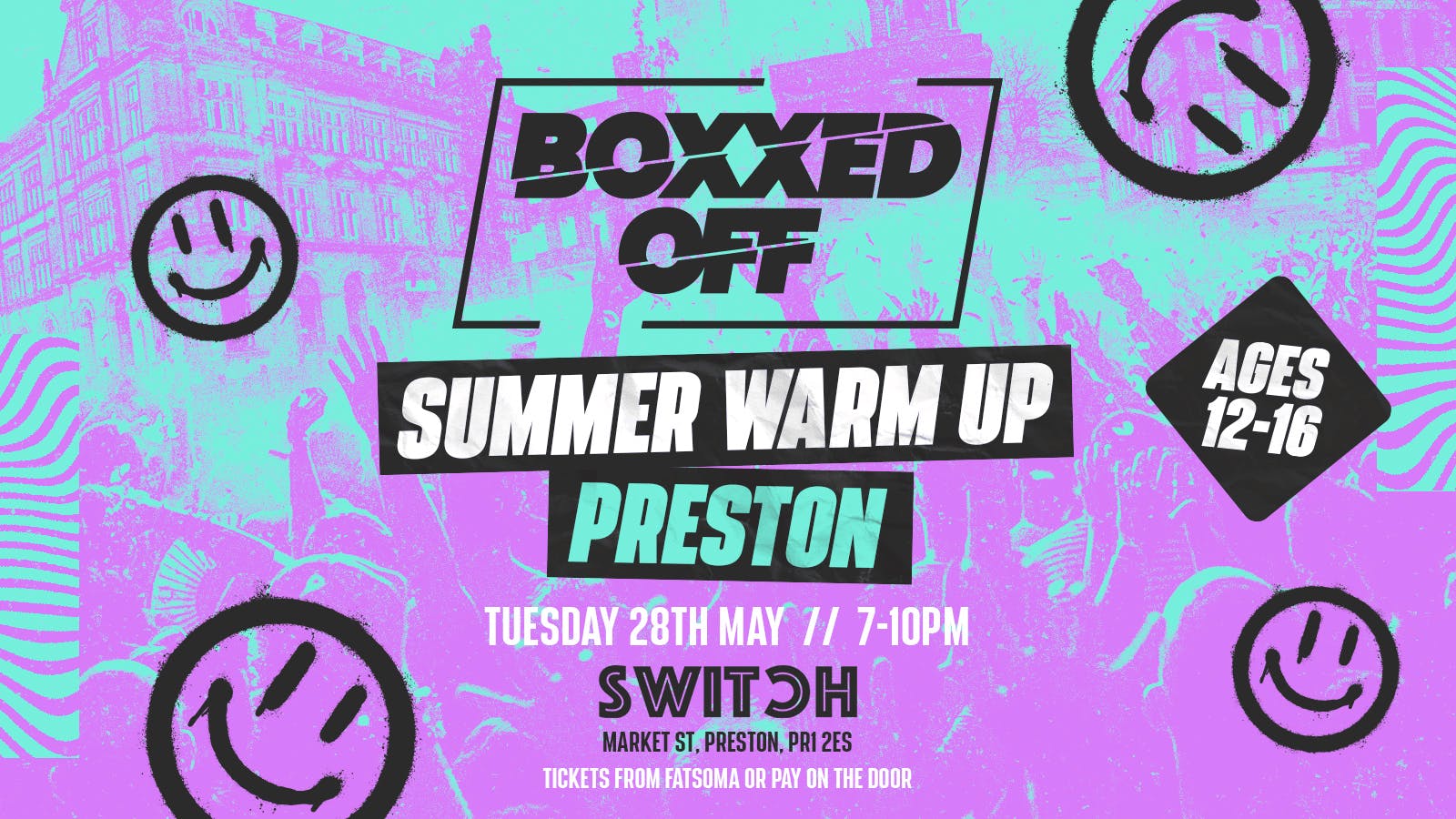 BOXXED OFF 12-16YRS // PRESTON at Switch Nightclub, Preston on 28th May ...