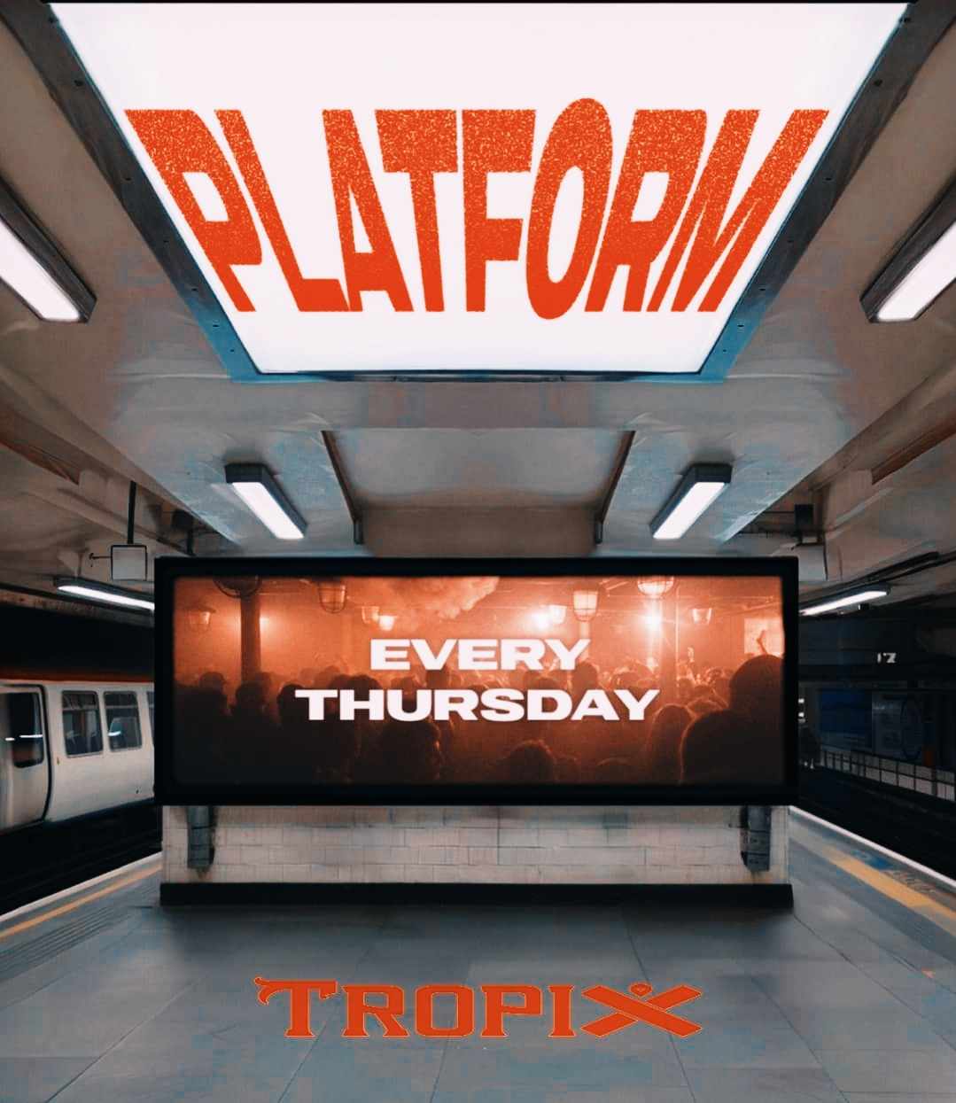 Platform - LAST ENTRY 2AM - TICKETS ON DOOR at Tropix, London on 6th ...