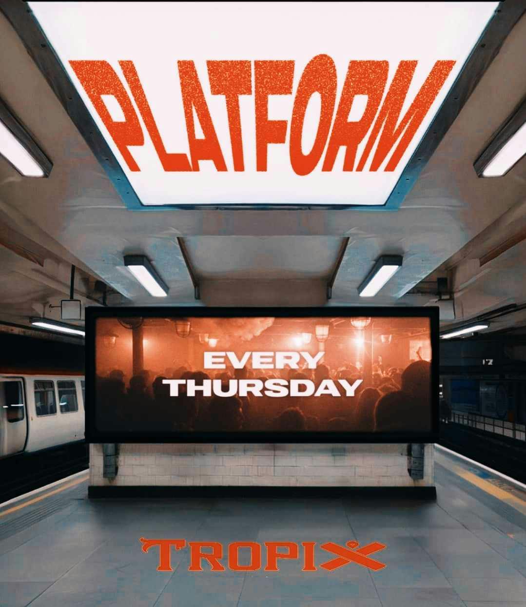 Platform - LAST ENTRY 2AM - TICKETS ON DOOR at Tropix, London on 6th ...