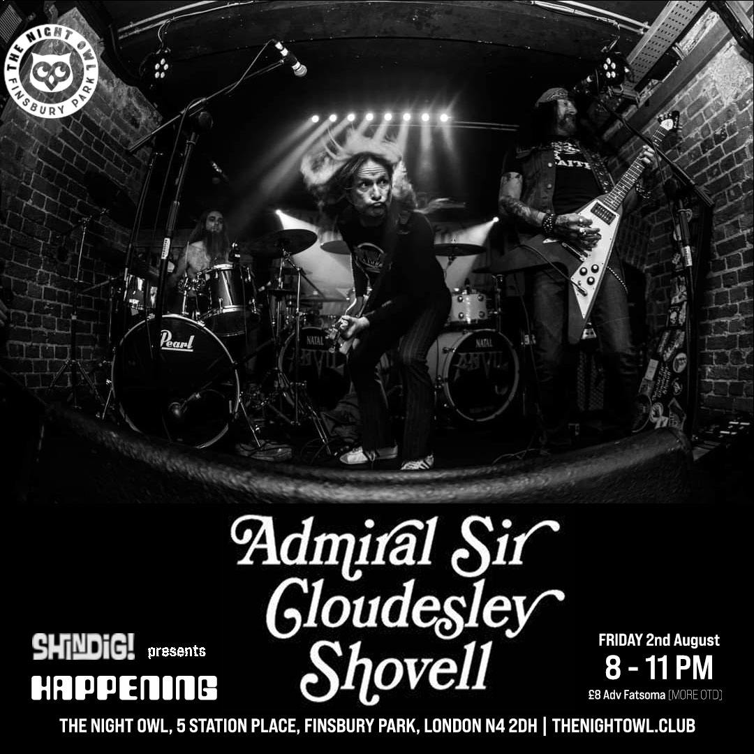 Shindig Presents HAPPENING! With Admiral Sir Cloudesley Shovell at The Night Owl Finsbury Park ...