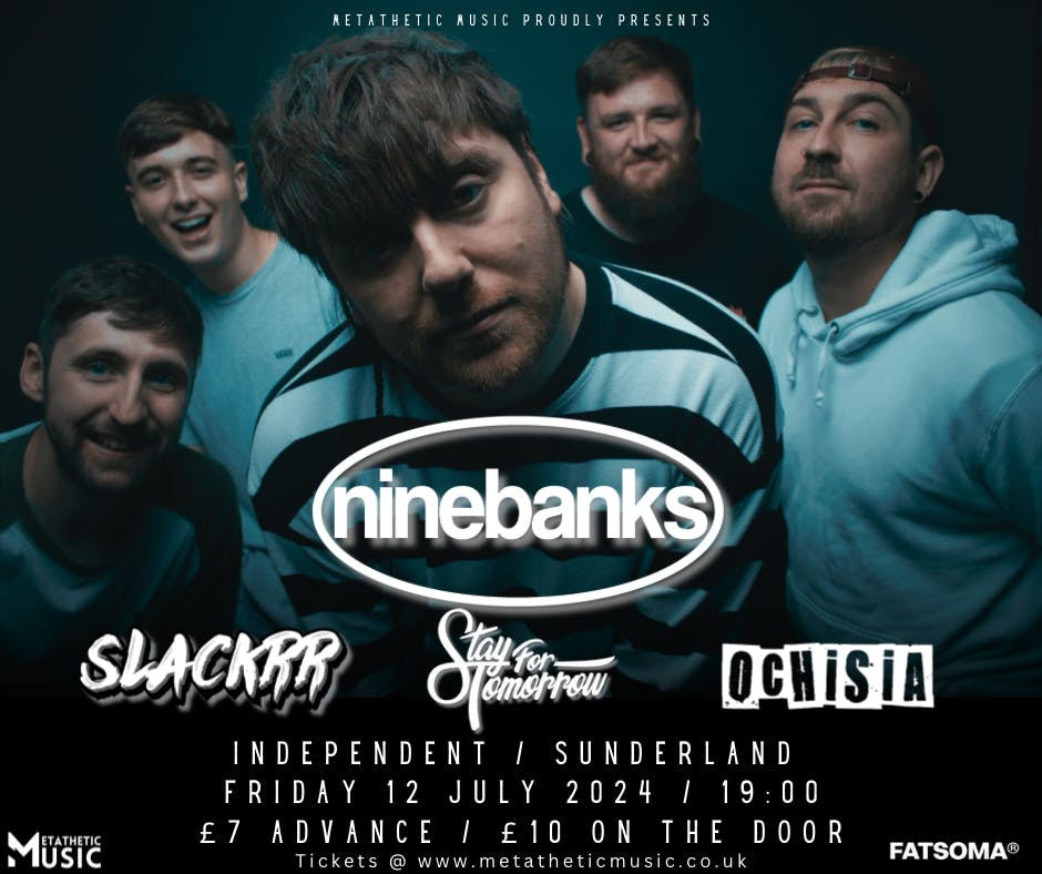 Ninebanks, Slackrr, Stay For Tomorrow and Ochisia @ Independent, Sunderland at Independent ...