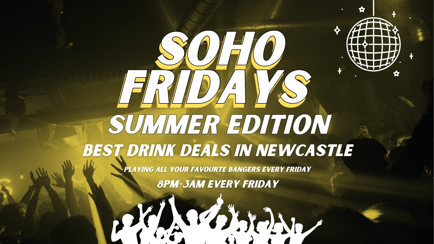 Soho Fridays | Summer Edition | Soho Rooms Newcastle | 19th July at ...