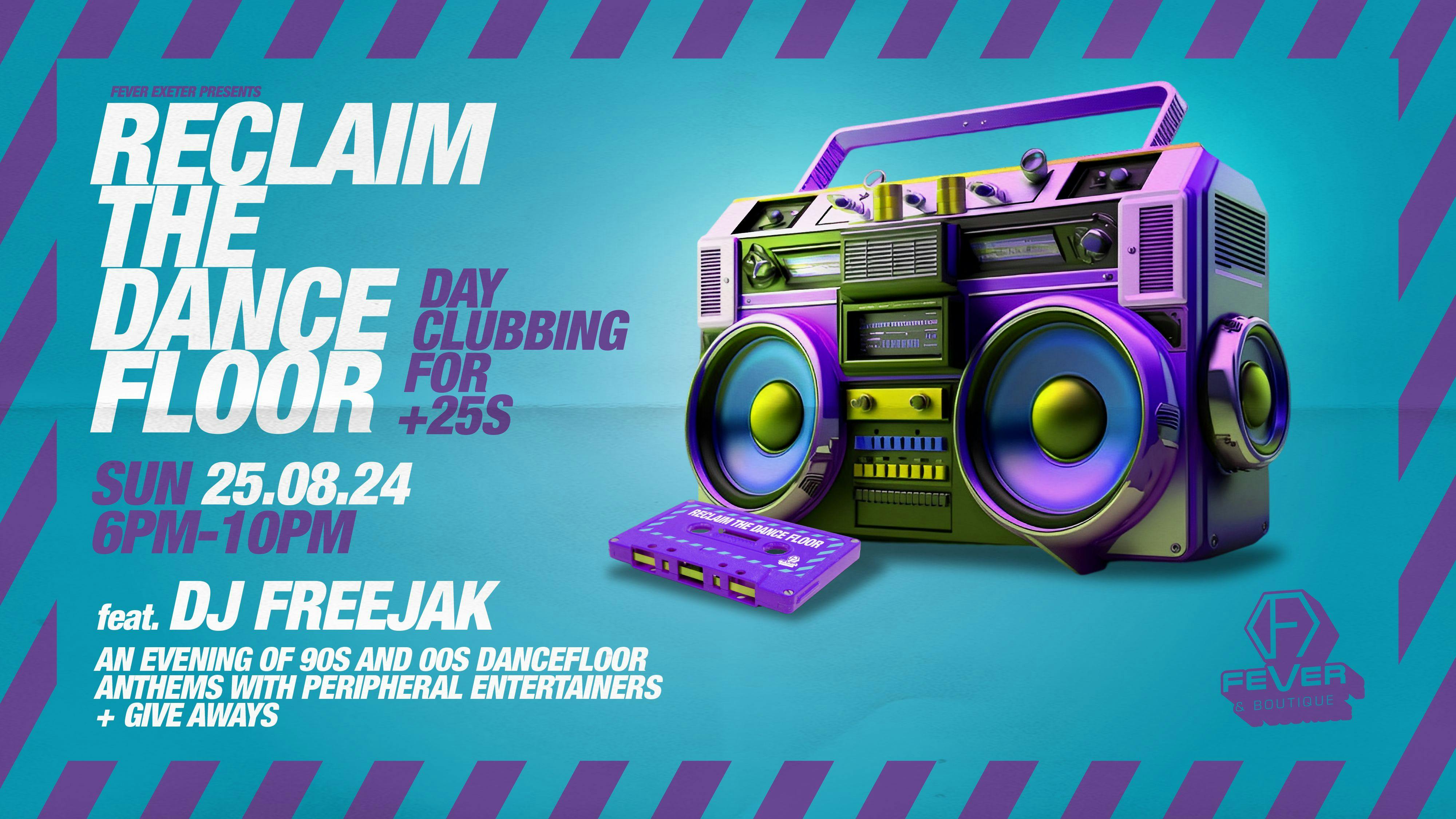 RECLAIM THE DANCE FLOOR o25s (Early Set) at Fever - Exeter, Exeter on ...