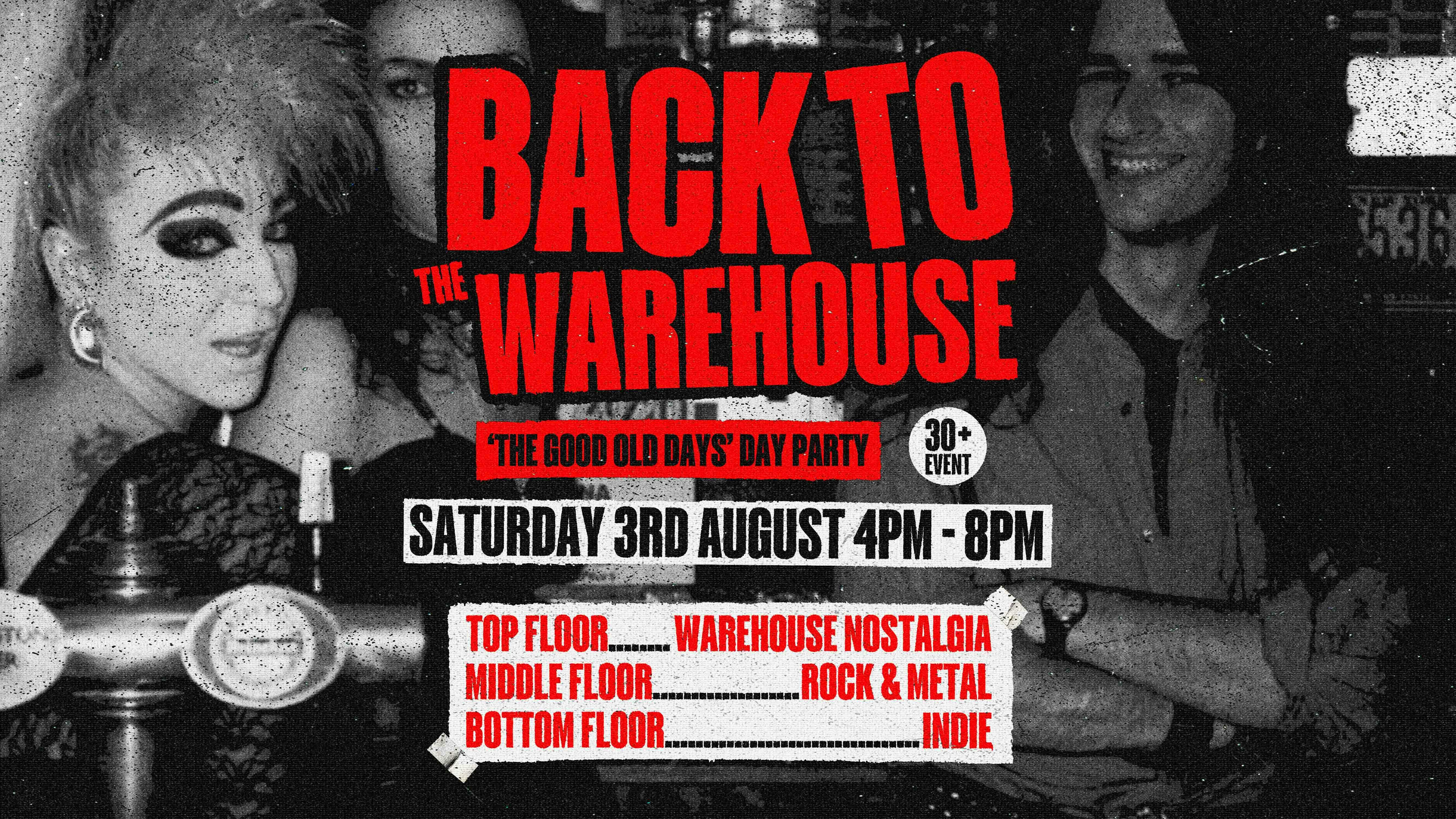 🎸🎸BACK TO THE WAREHOUSE- Over 30's Day Party 🔥🔥 at The Warehouse ...