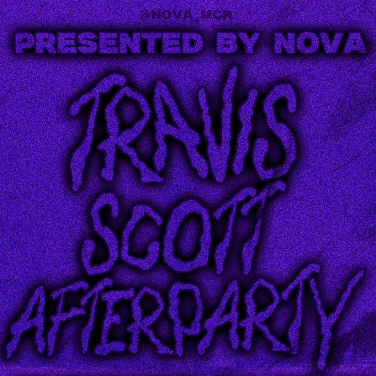TRAVIS SCOTT AFTER PARTY X NOVA EVENTS at Vision Club Manchester ...