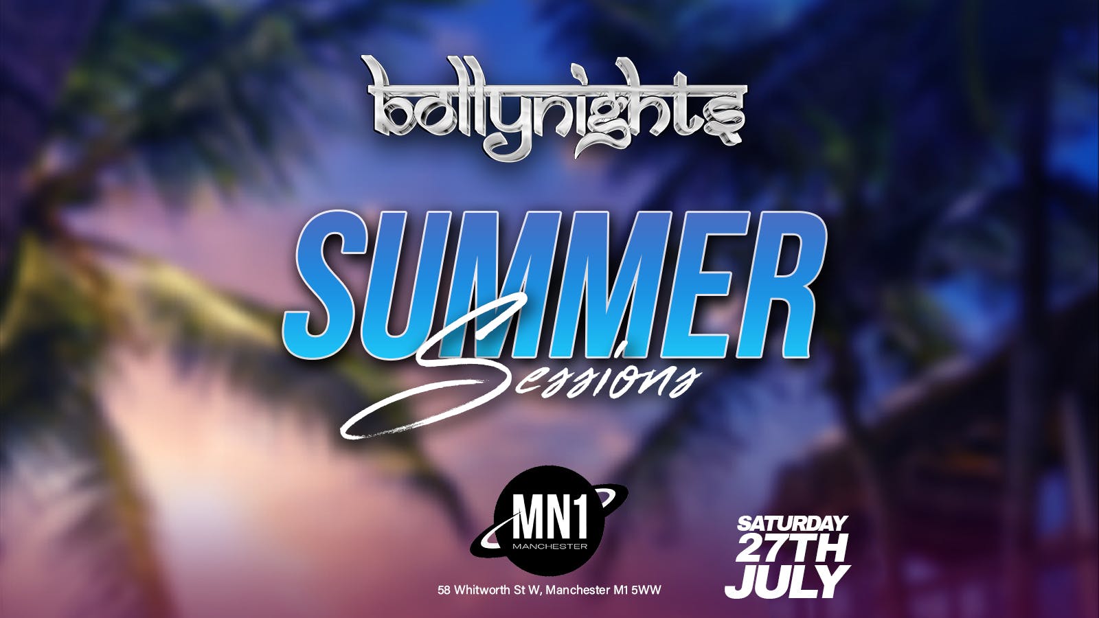 Bollynights Manchester - Saturday 27th July | Summer Sessions at MN1 ...